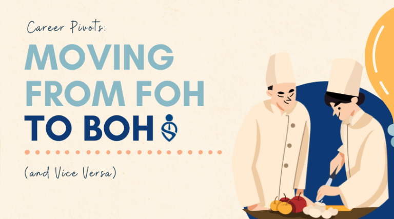 Career Pivots: Moving from FOH to BOH (and Vice Versa)