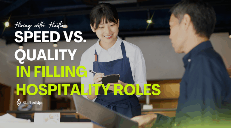 Hiring with Hustle: Speed vs. Quality in Filling Hospitality Roles