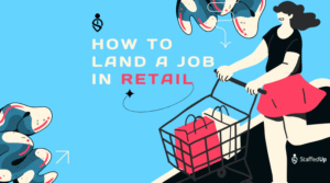How to Land a Job in Retail - StaffedUp - Streamlined Hiring Software